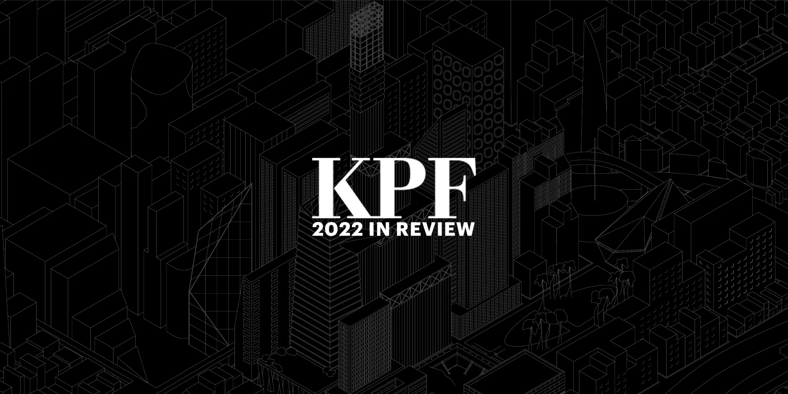 KPF Looks Back on 2022 | KPF
